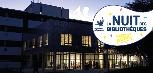 Nuit des bibliothèques à la bibliothèque Lettres et Sciences humaines - Université Bordeaux ...