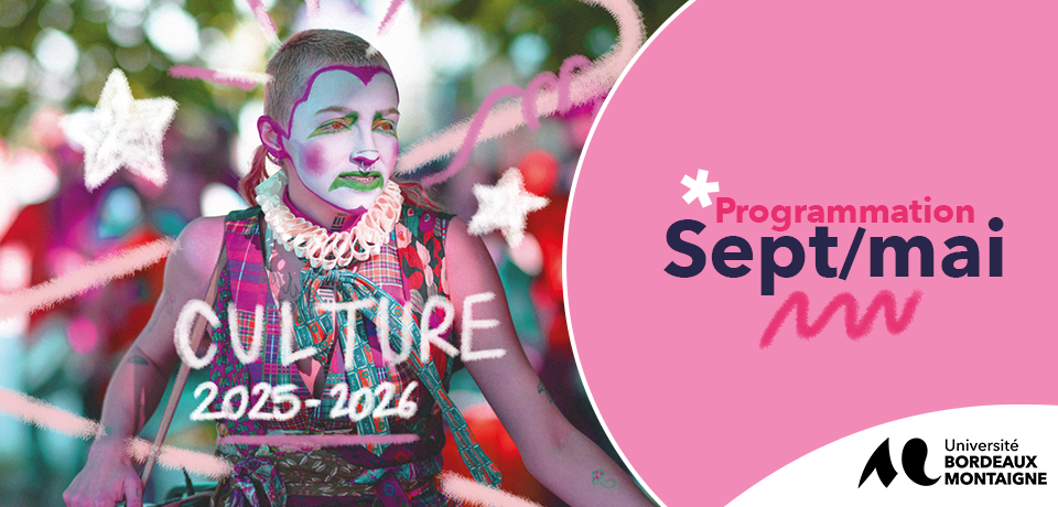 Programmation culturelle 2025-2026 - Université Bordeaux Montaigne